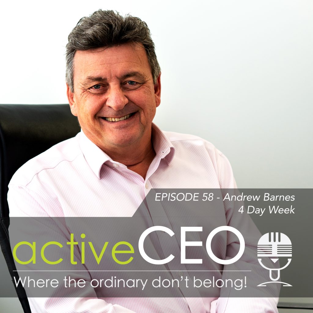 active CEO Podcast #58 Andrew Barnes 4 Day Week